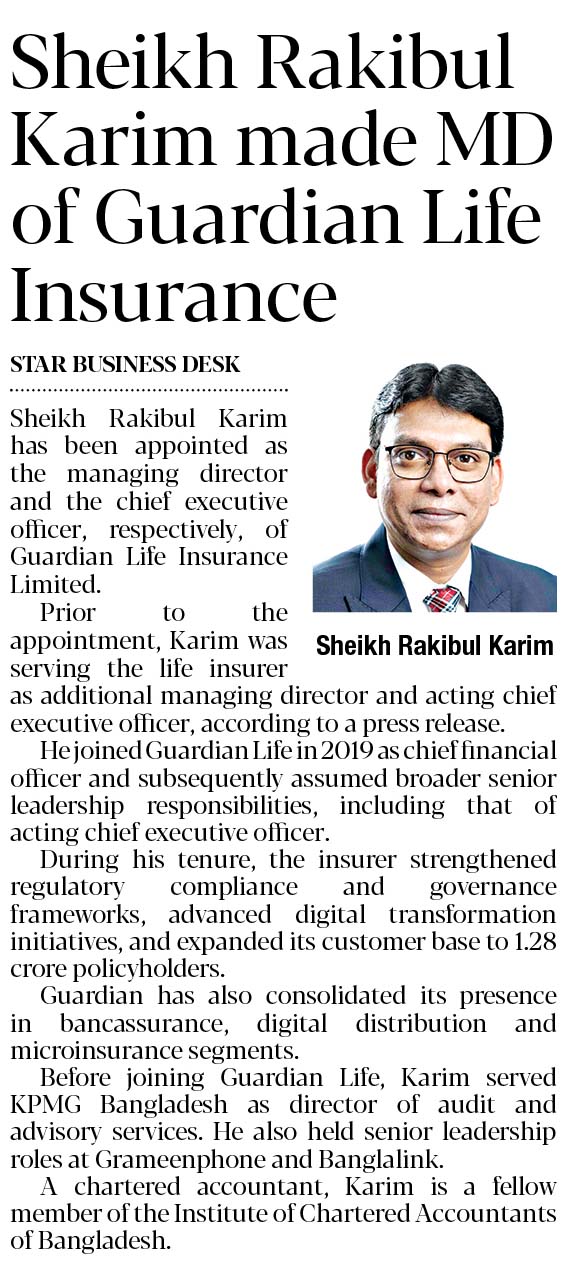News Shell| Sheikh Rakibul Karim made MD of Guardian Life Insurance